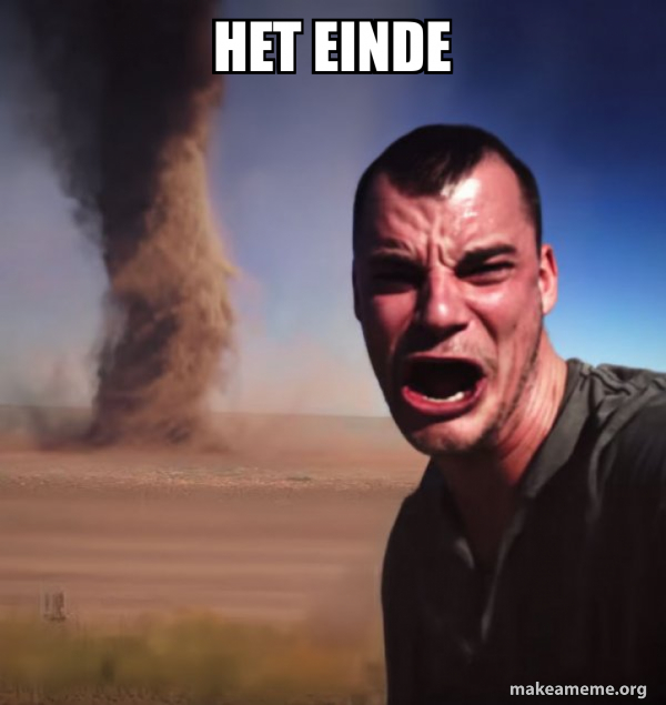 HET EINDE - Tornado Guy Meme Generator
