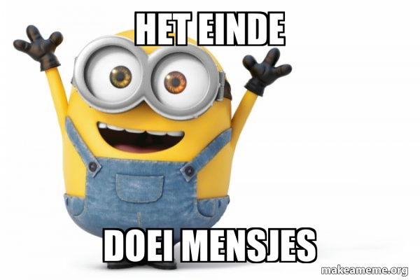 het einde doei mensjes - Happy Minion Meme Generator