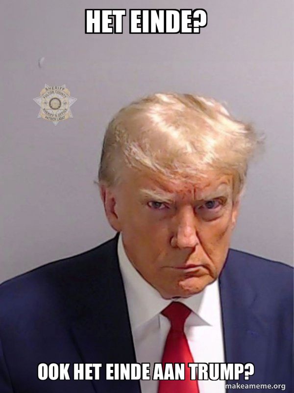 Het einde? ook het einde aan Trump? - Donald Trump Mugshot Meme Generator