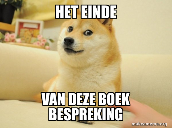 Het einde Van deze boek bespreking - Doge Meme Generator