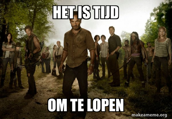 het is tijd om te lopen - Walking Dead Meme Generator