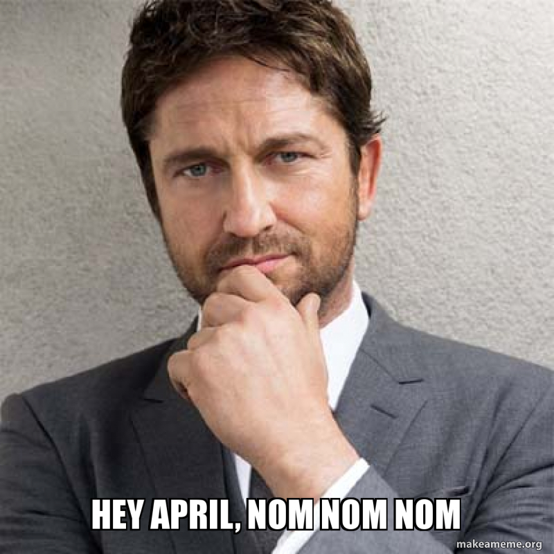 hey april, Nom nom nom Meme Generator