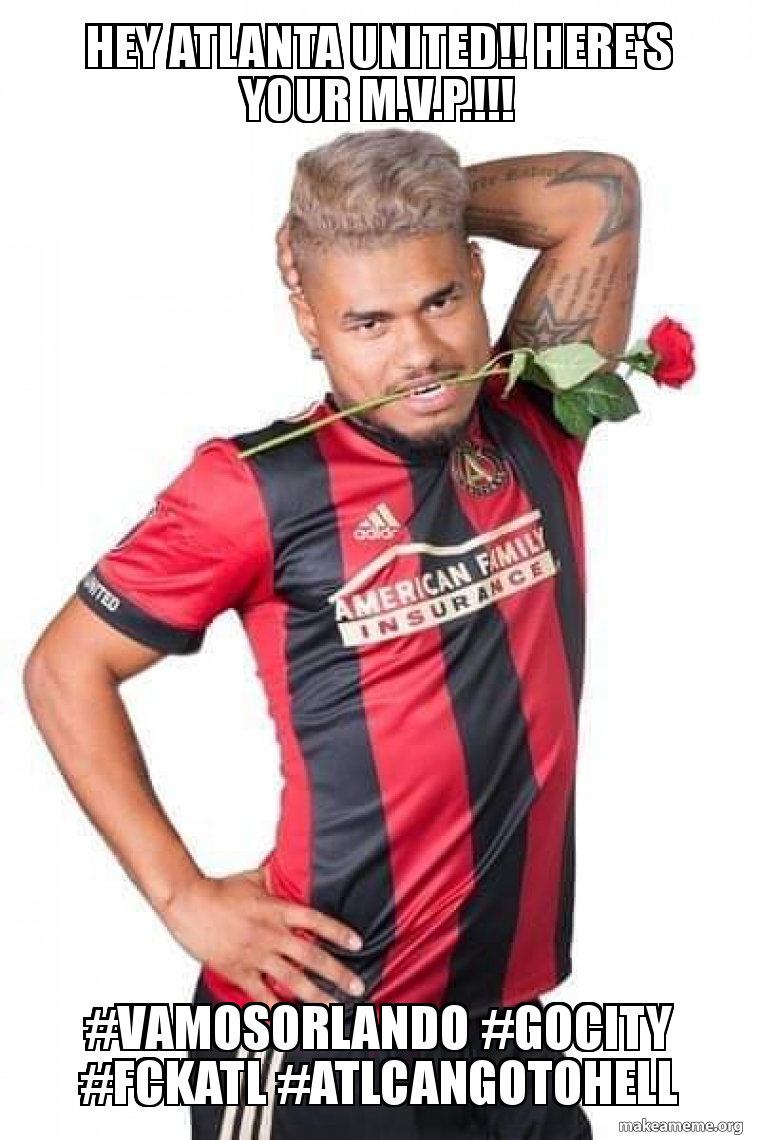 Hey Atlanta United!! Here's your m.v.p.!!! #VAMOSORLANDO #GOCITY # ...