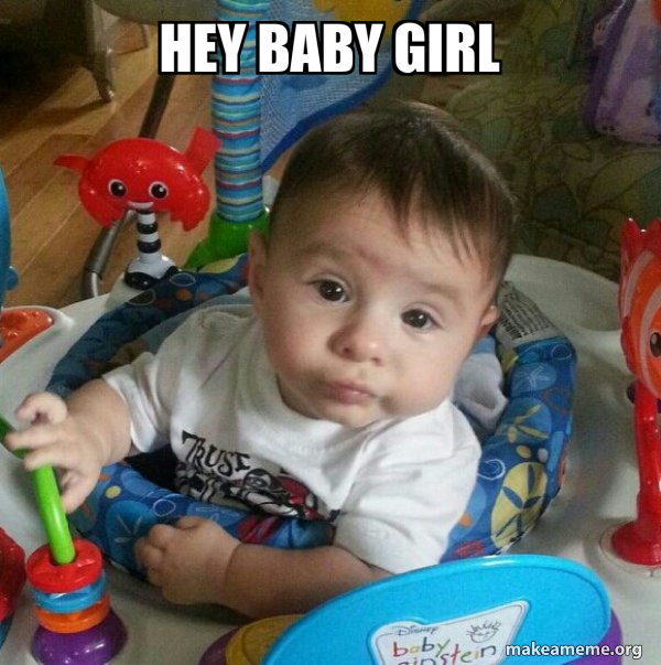 hey baby girl - 'Whatever' Kid Meme Generator