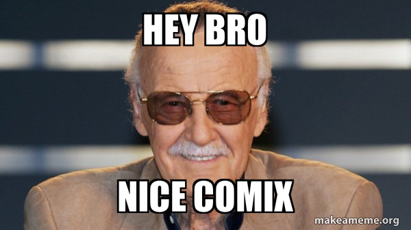 Hey bro Nice comix - Stan Lee Meme Generator