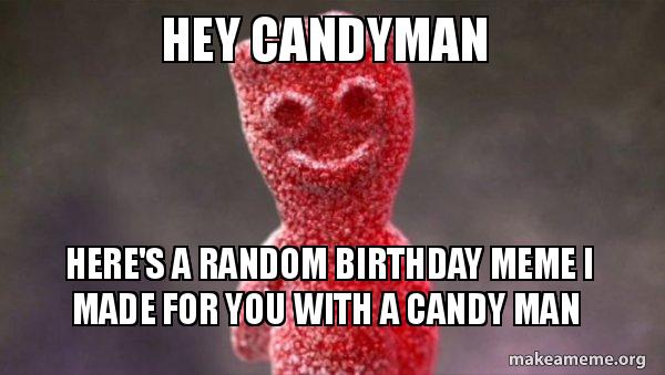 Candy Birthday Memes