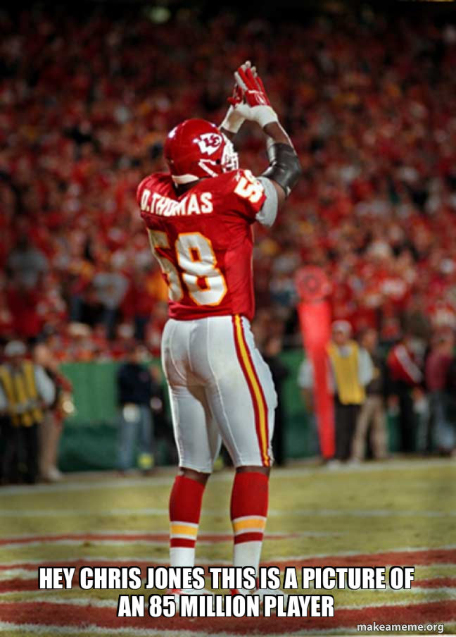 Hey Chris Jones this is a picture of an 85 million player Meme Generator