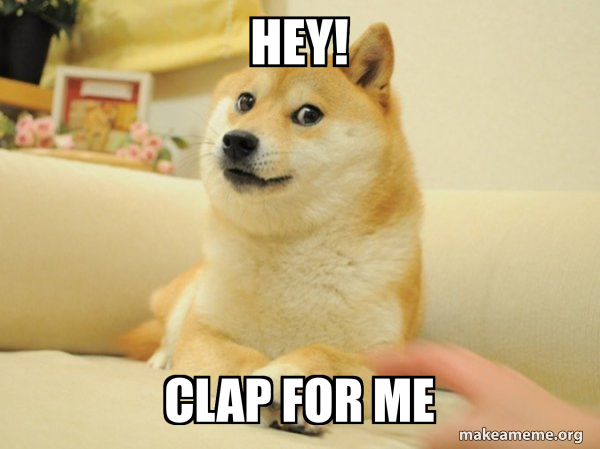 HEY! CLAP FOR ME - Doge Meme Generator