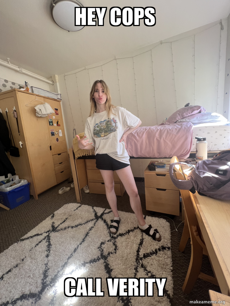 hey cops Call verity Meme Generator