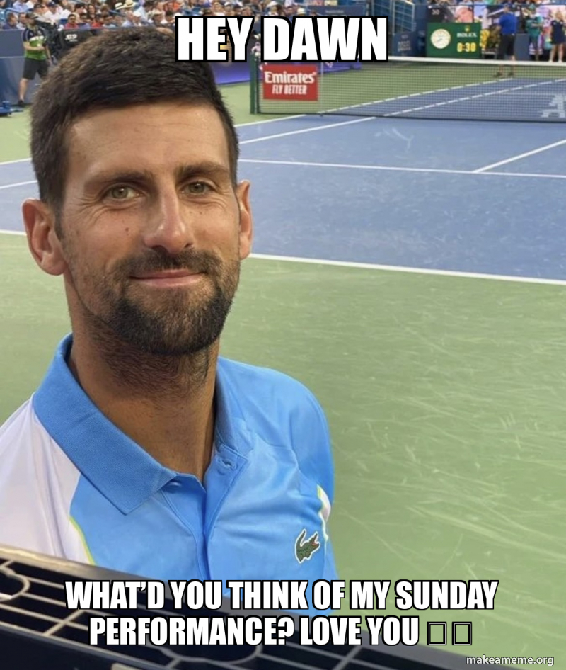 Hey Dawn What’d you think of my Sunday performance? Love you ️ Meme ...
