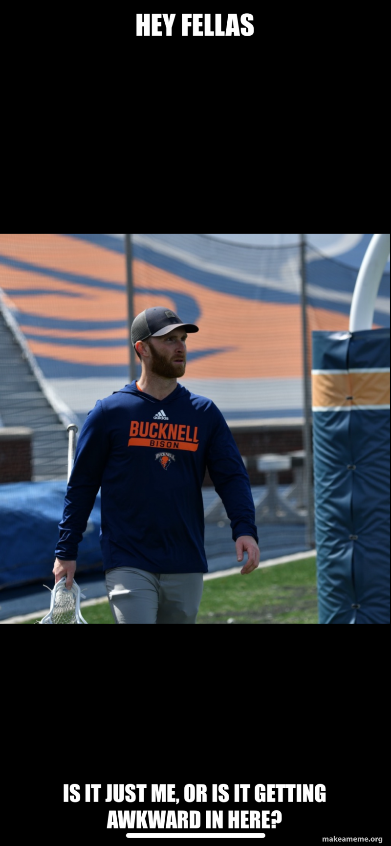 Hey fellas Is it just me, or is it getting awkward in here? Meme Generator