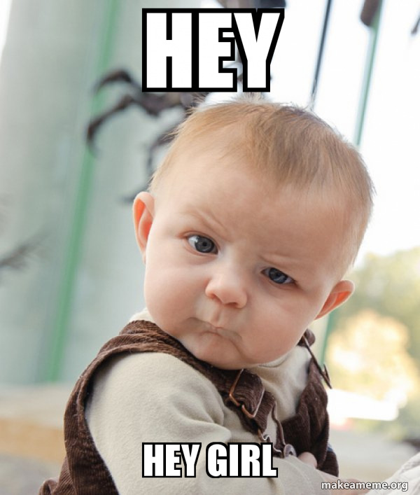 Hey Meisje Meme