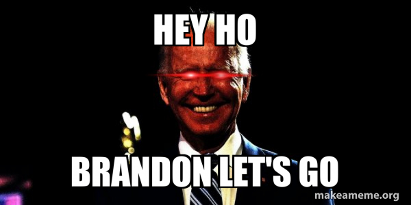 hey ho brandon let's go - Dark Brandon Meme Generator