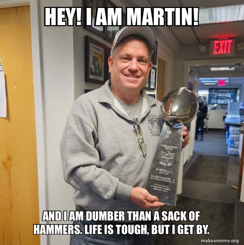 Hey! I am Martin! And I am dumber than a sack of hammers. Life is tough ...