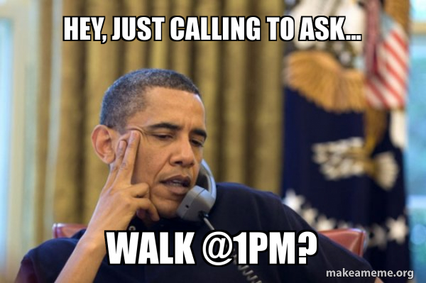 Hey, just calling to ask... Walk @1pm? - Obama Ordering a Pizza (on the ...