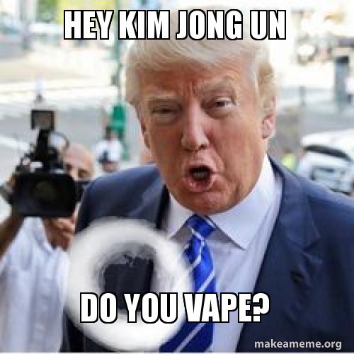 Hey kim jong un Do you vape? Meme Generator