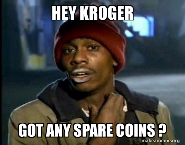 Hey Kroger Got any spare coins ? - Dave Chappelle Junkie Y'all Got ...