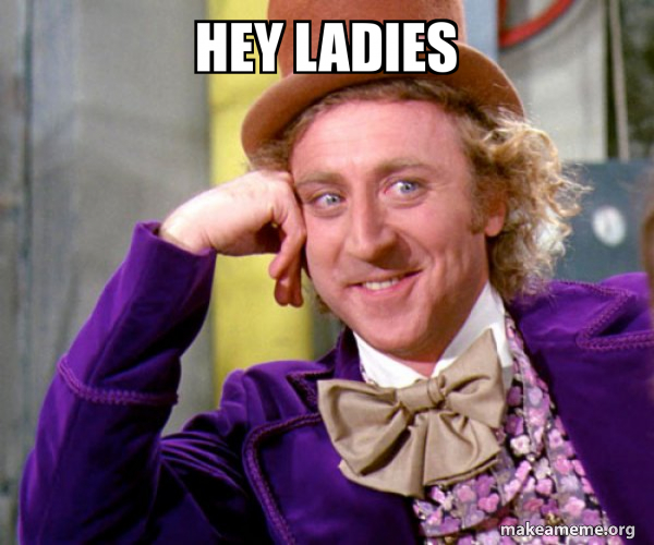 Hey Ladies Memes "Hey, Girl, Hey" Is Already The Most Iconic Line In