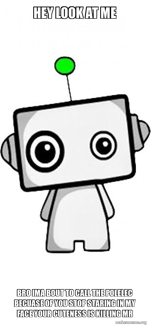 HEY LOOK AT ME BRO IMA BOUT TO CALL THE POLELEC BECUASE OF YOU STOP ...