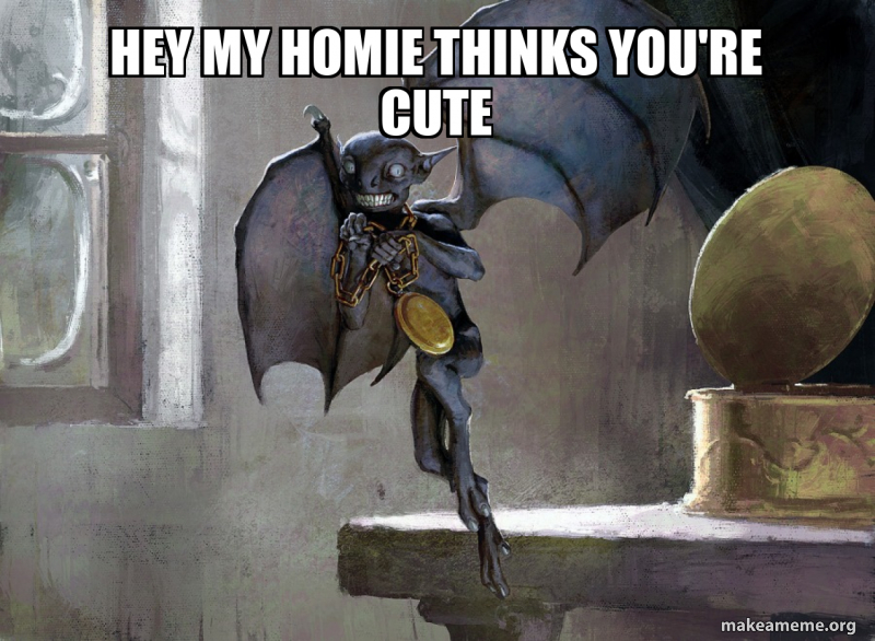 Hey my homie thinks you're cute Meme Generator