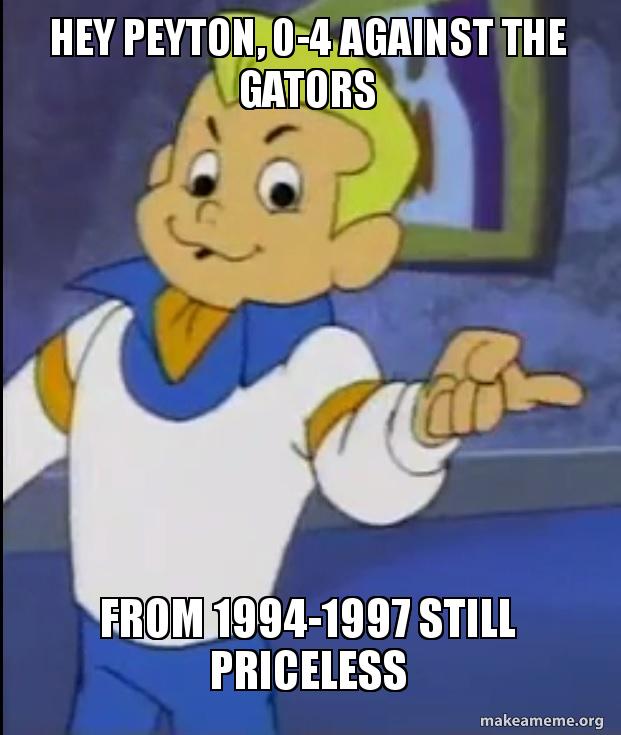Hey Peyton, 0-4 against the Gators From 1994-1997 Still PRICELESS ...