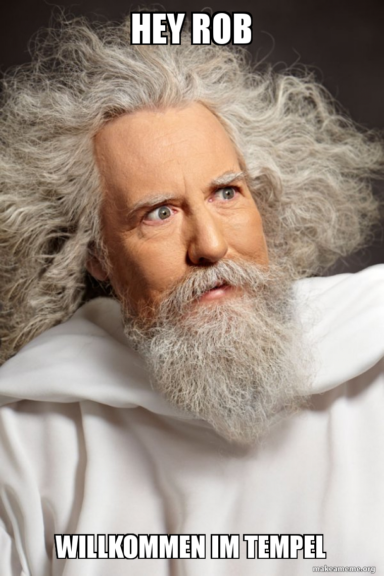 Hey Rob Willkommen im Tempel - Tweet of God Meme Generator