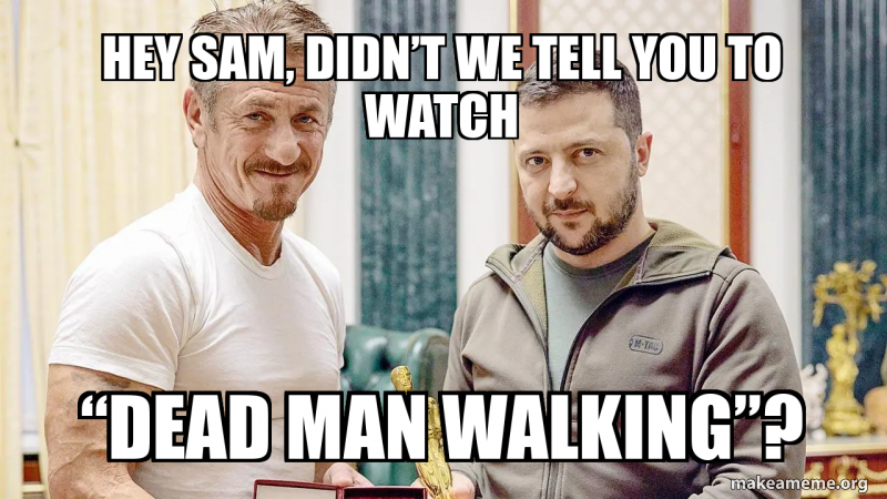 Hey Sam, didn’t we tell you to watch “Dead Man Walking”? | Make a Meme