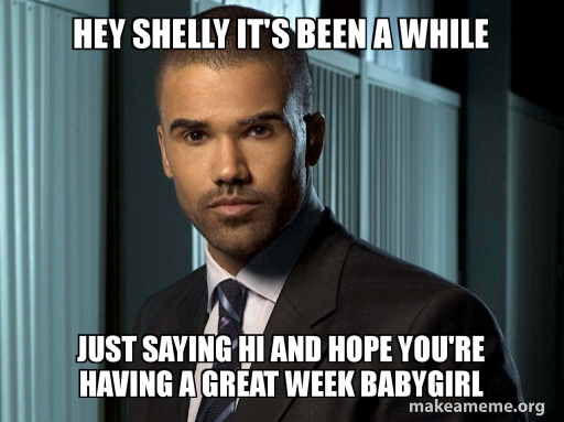 Hey shelly it's been a while just saying hi and hope you're having a ...