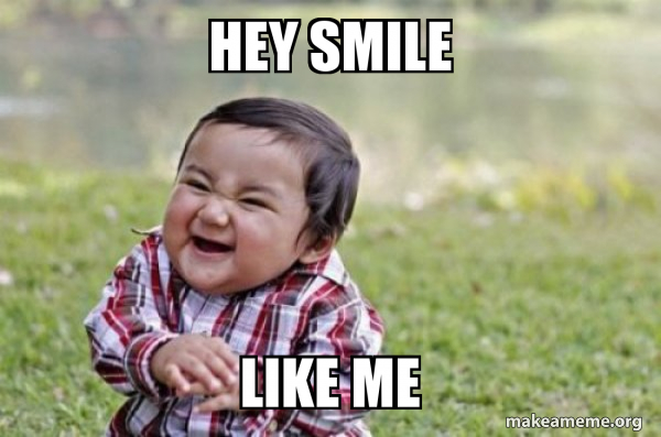 hey smile like me - Evil, scheming toddler Meme Generator