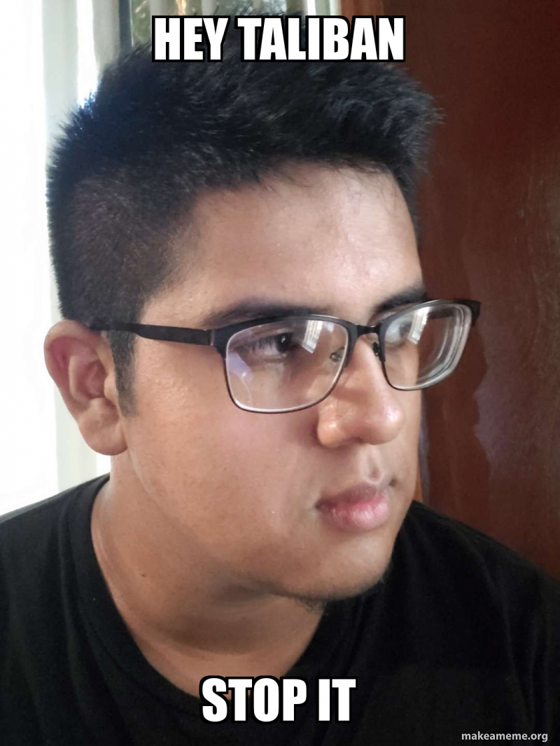 hey taliban stop it Meme Generator