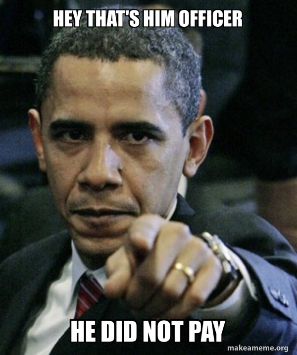 hey that's him officer he did not pay - Angry Obama Meme Generator