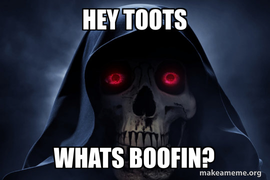 Hey toots Whats boofin? Meme Generator