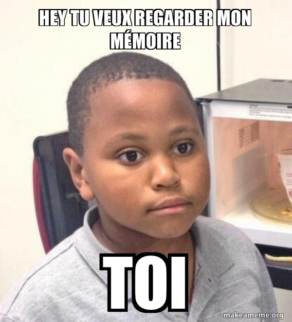 Hey tu veux regarder mon mémoire Toi - Minor Mistake Marvin Meme Generator