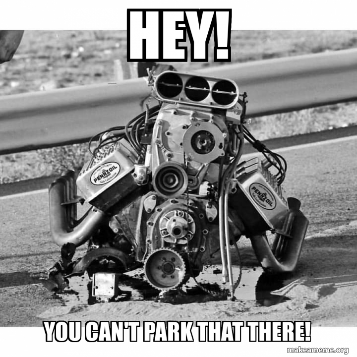Hey! You can't park that there! Meme Generator