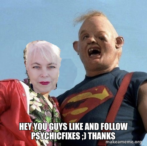 hey you guys like and follow psychicfixes ;) thanks Meme Generator