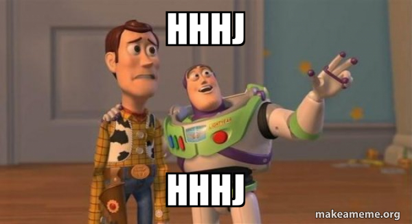 hhhj hhhj - Buzz and Woody (Toy Story) Meme Meme Generator