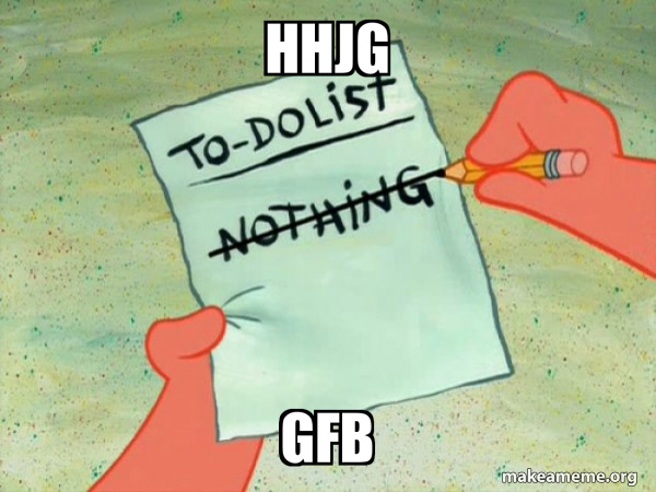 hhjg gfb - TO-DO List Meme Generator