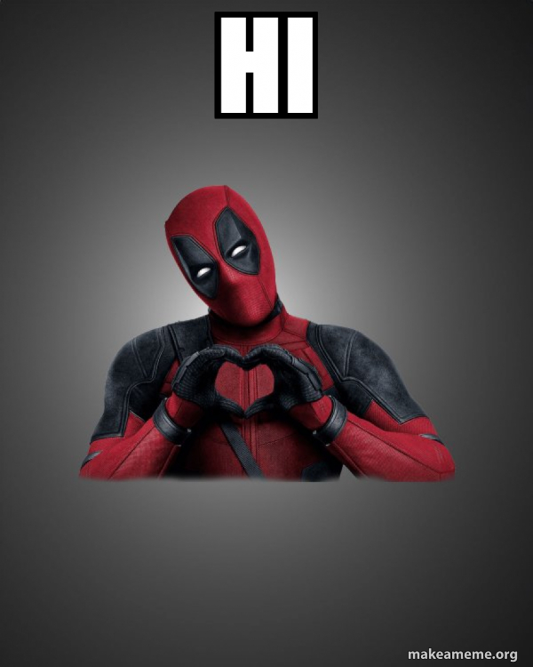 Hi - Deadpool Heart Hands Meme Generator