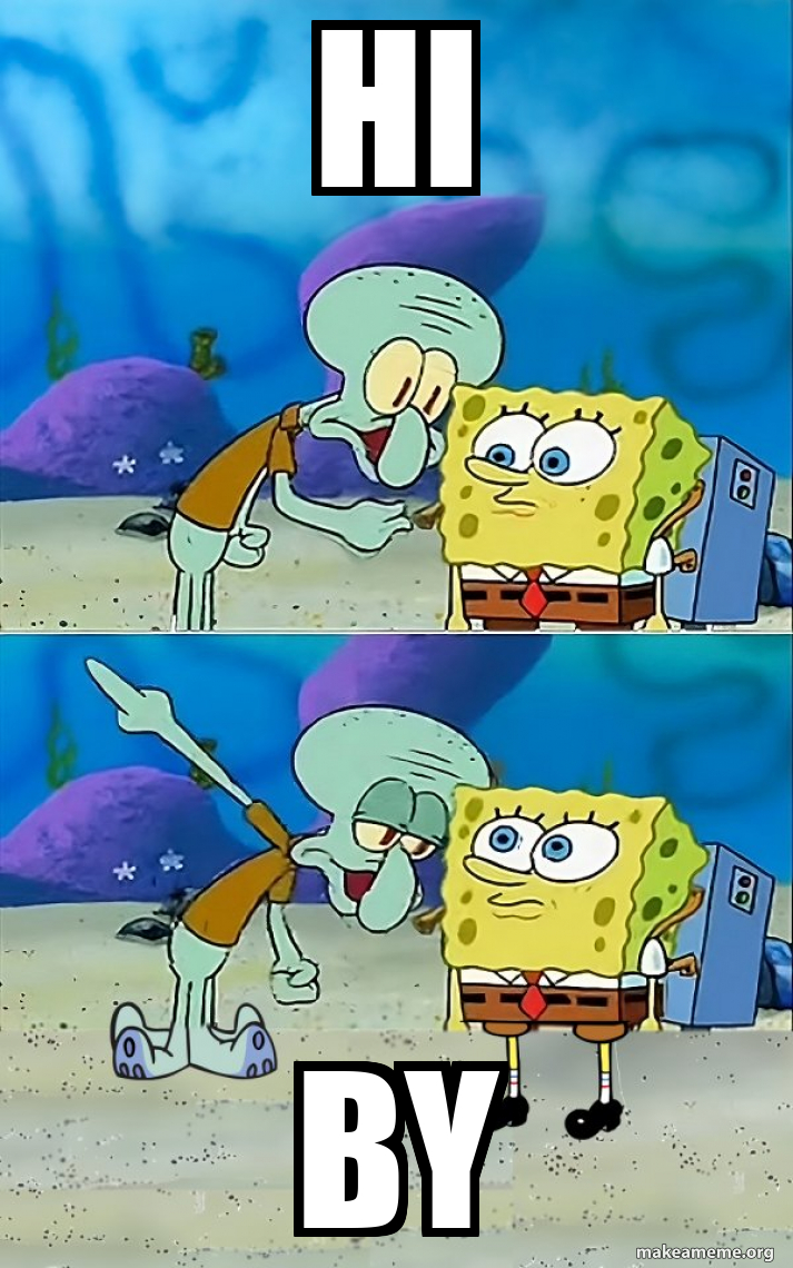 hi by - Talk To Spongebob Meme Generator