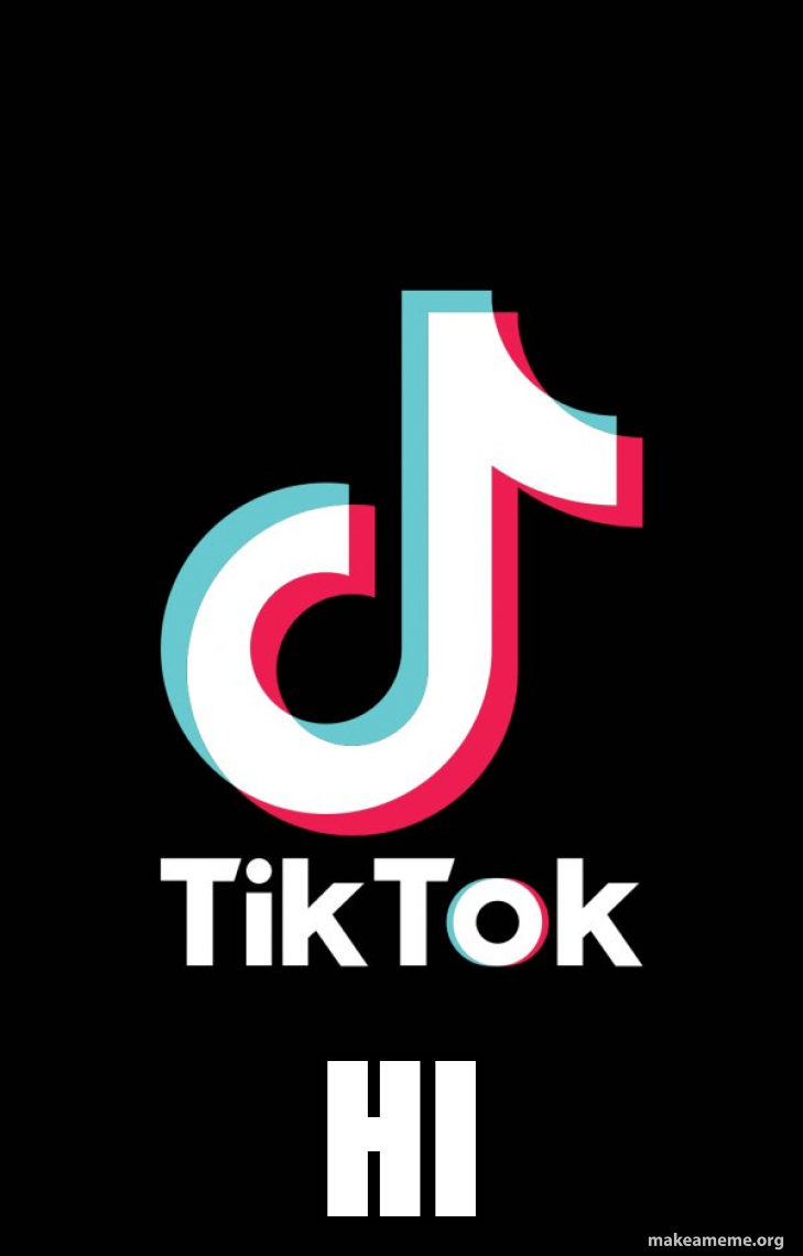 Hi - TikTok Meme Generator
