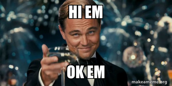 Hi em OK em - Great Gatsby Reaction - Leonardo DiCaprio Toast Meme ...