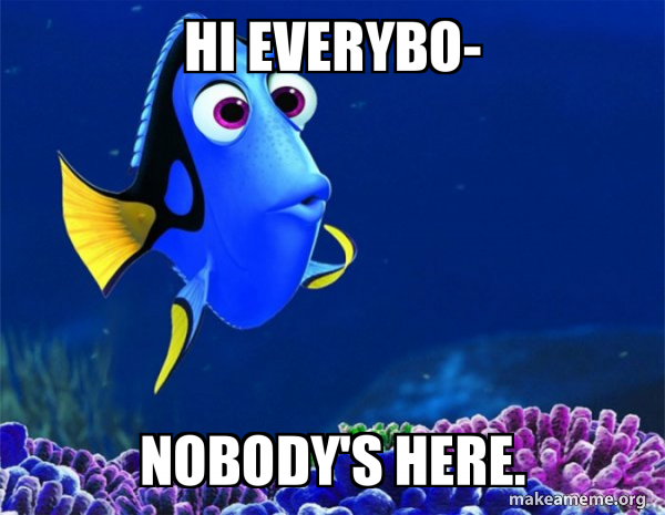 Nobody Here Meme Meme Creator Funny Lonely, I'm Mr. Lonely I Have