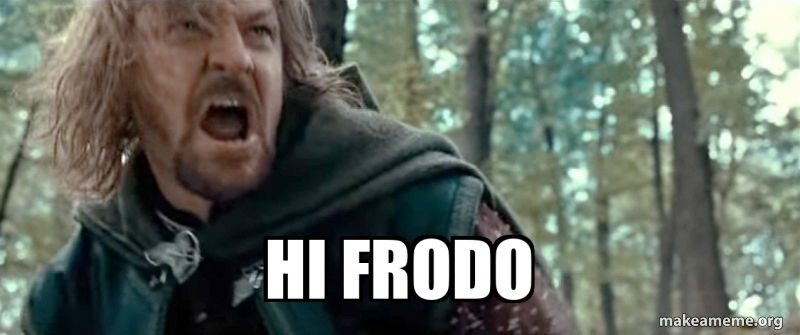 HI FRODO Meme Generator
