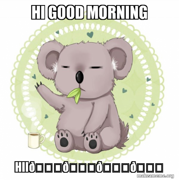 Hi good morning HiiðŸ’–ðŸ’–ðŸ’–ðŸ’– - Aussie Koala doing the night ...
