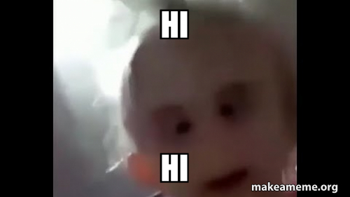 Hi Hi Meme Generator