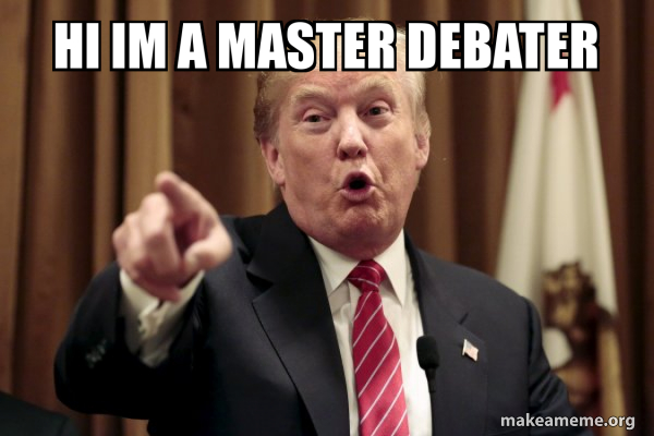 hi im a master debater - Donald Trump Says Meme Generator