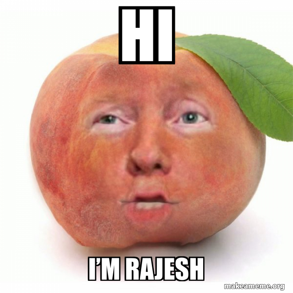 Hi I’m Rajesh - Impeached Donald Trump Meme Generator
