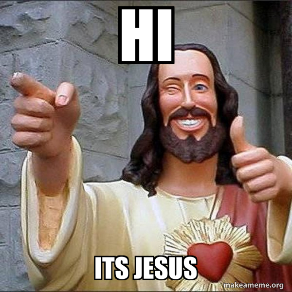 Hi ITS JESUS - Cool Jesus Meme Generator