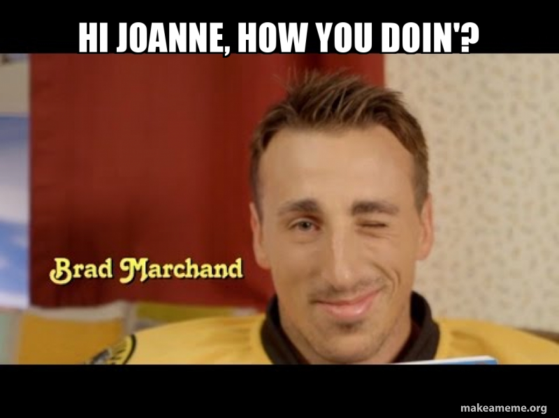 Hi Joanne, how you doin'? Meme Generator