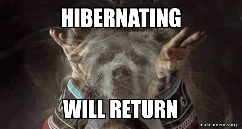 Hibernating will return Meme Generator